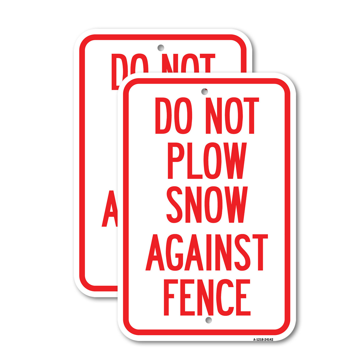 SignMission Do Not Plow Snow Against Fence Aluminum Sign | Wayfair