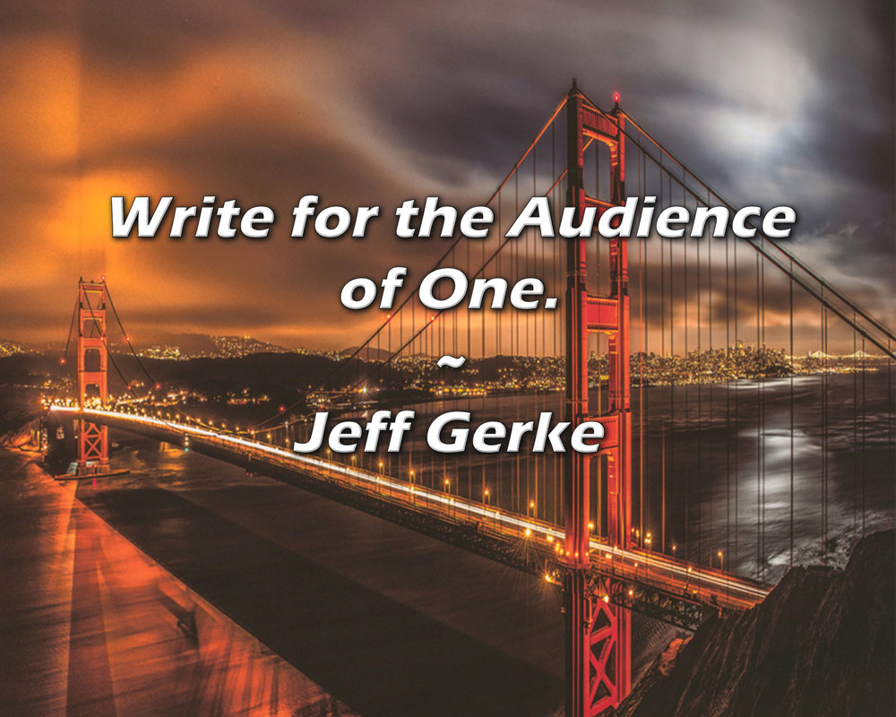 Astoria Grand Artsy Quote "Write for the Audience of One." By Jeff ...