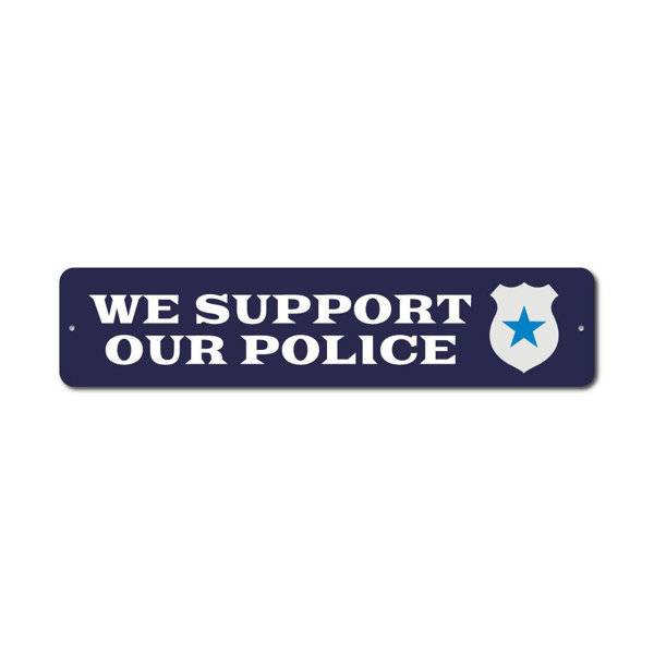 Lizton Sign Shop, Inc We Support Police Custom Aluminum Sign | Wayfair