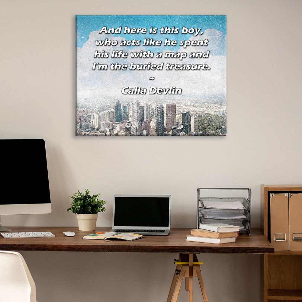 Astoria Grand ArtsyQuotes Gallery Wrapped Canvas By Calla Devlin: "And ...