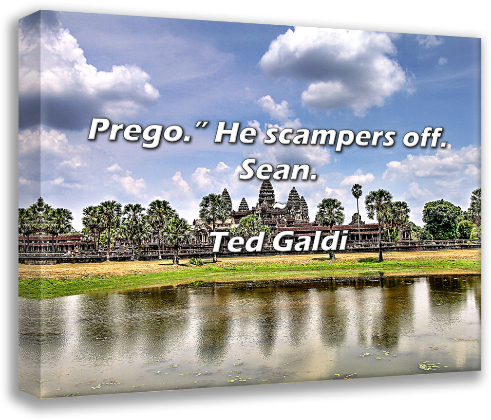 George Oliver Ted Galdi Quote: Prego. He scampers off. Sean. | Wayfair