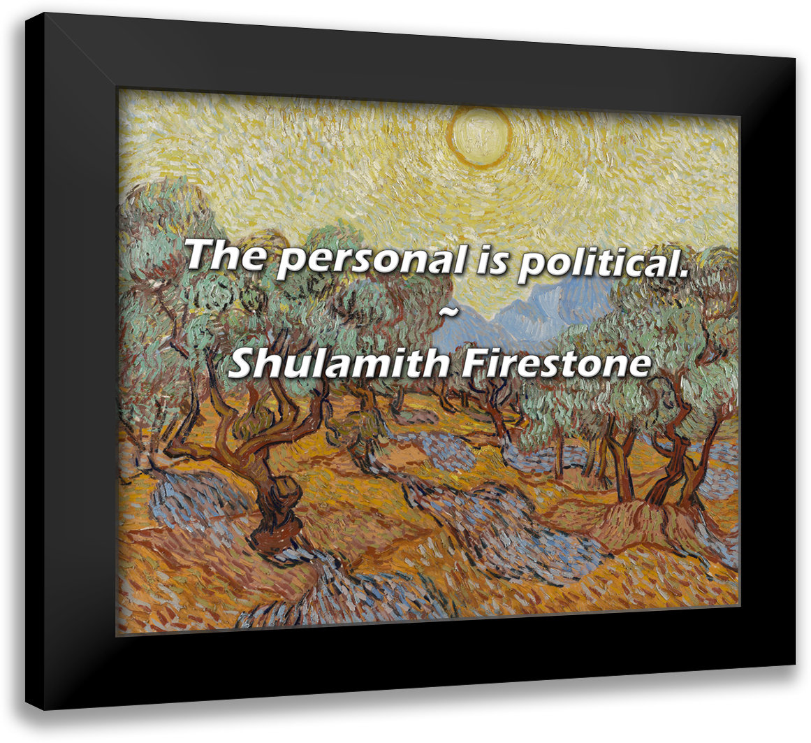 Trinx Shulamith Firestone Quote: The personal is political. - Wayfair ...