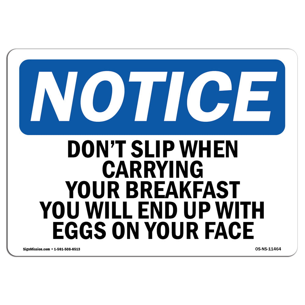 SignMission OSHA Notice - Don''t Slip When Carrying Your Breakfast Sign ...