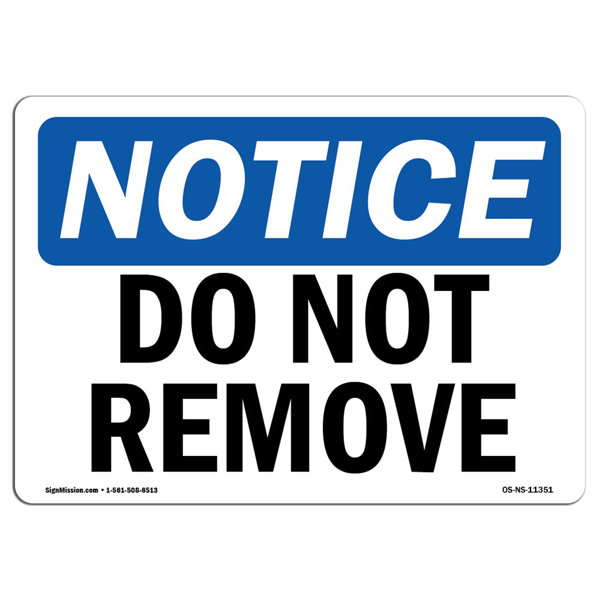 SignMission OSHA Notice - Do Not Remove Sign | Heavy Duty Sign Or Label ...