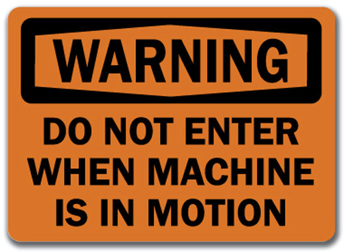SignMission Warning - Do Not Enter When Machine Is in Motion Sign | Wayfair