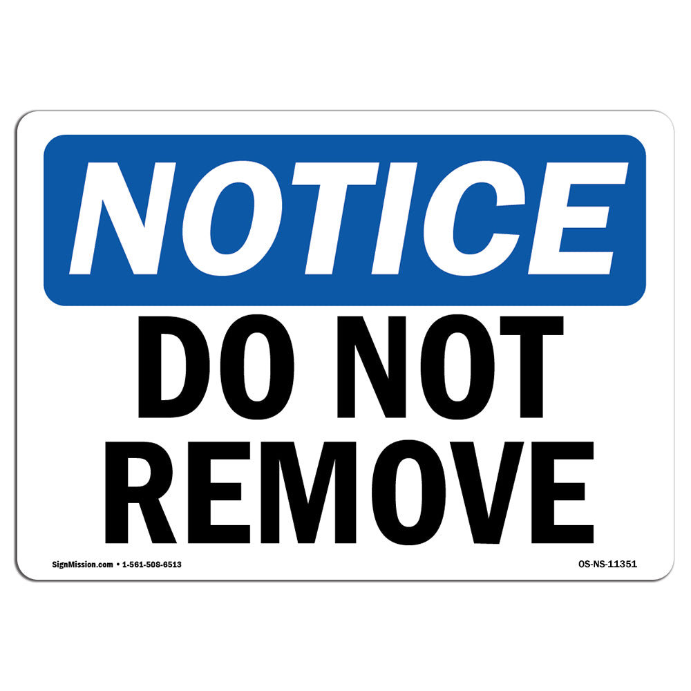 SignMission OSHA Notice - Do Not Remove Sign | Heavy Duty Sign Or Label ...