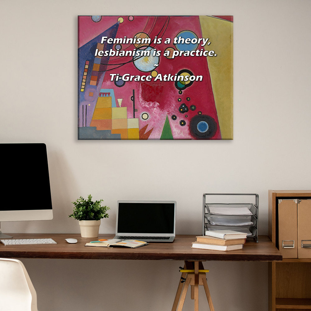 Latitude Run® Gallery Wrapped Canvas By Ti-Grace Atkinson: "Feminism is ...