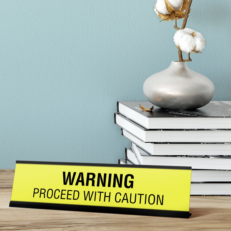 Designs ByLITA Warning Proceed with Caution Novelty Sign | Wayfair