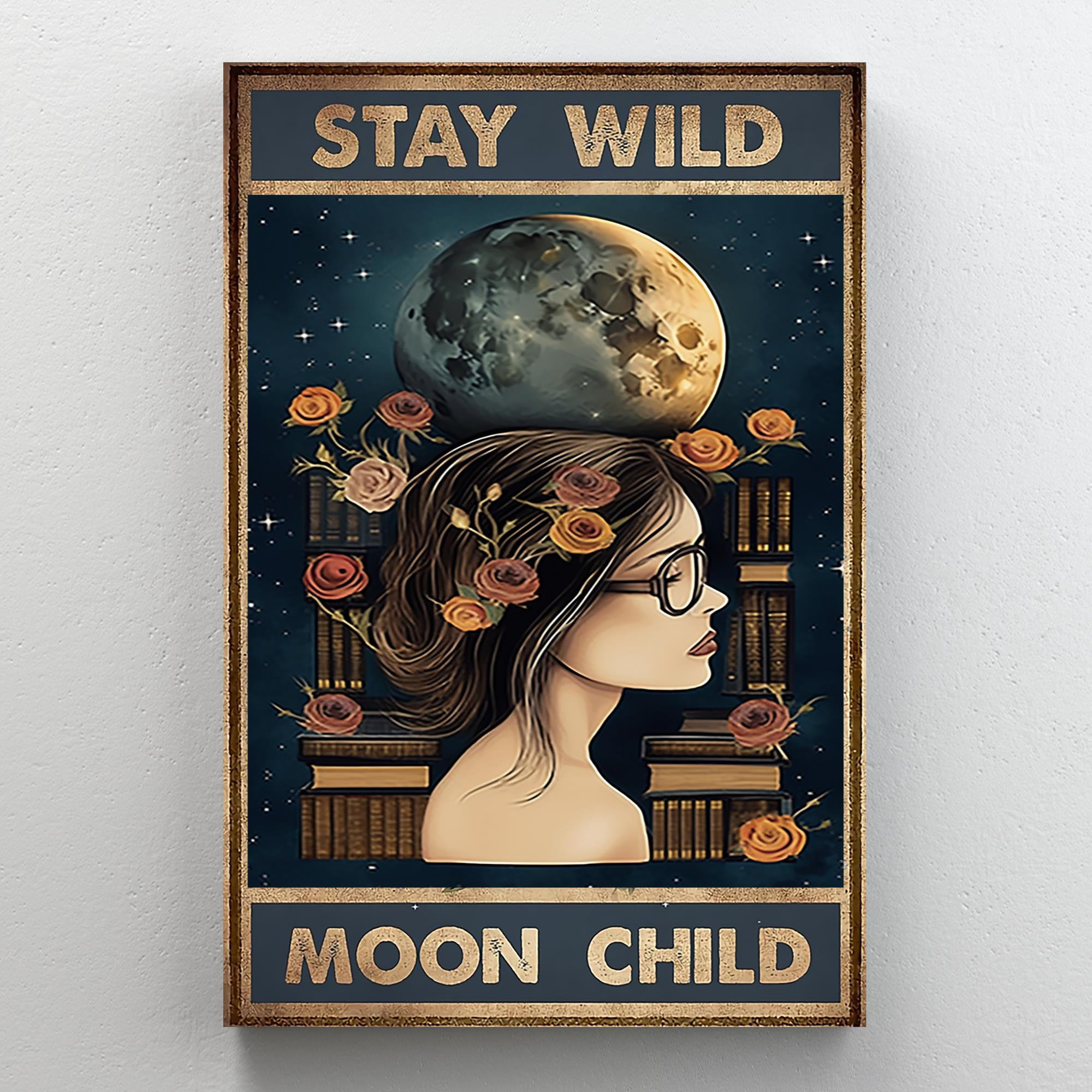 Trinx Woman Books Stay Wild Moon Child On Canvas Graphic Art | Wayfair