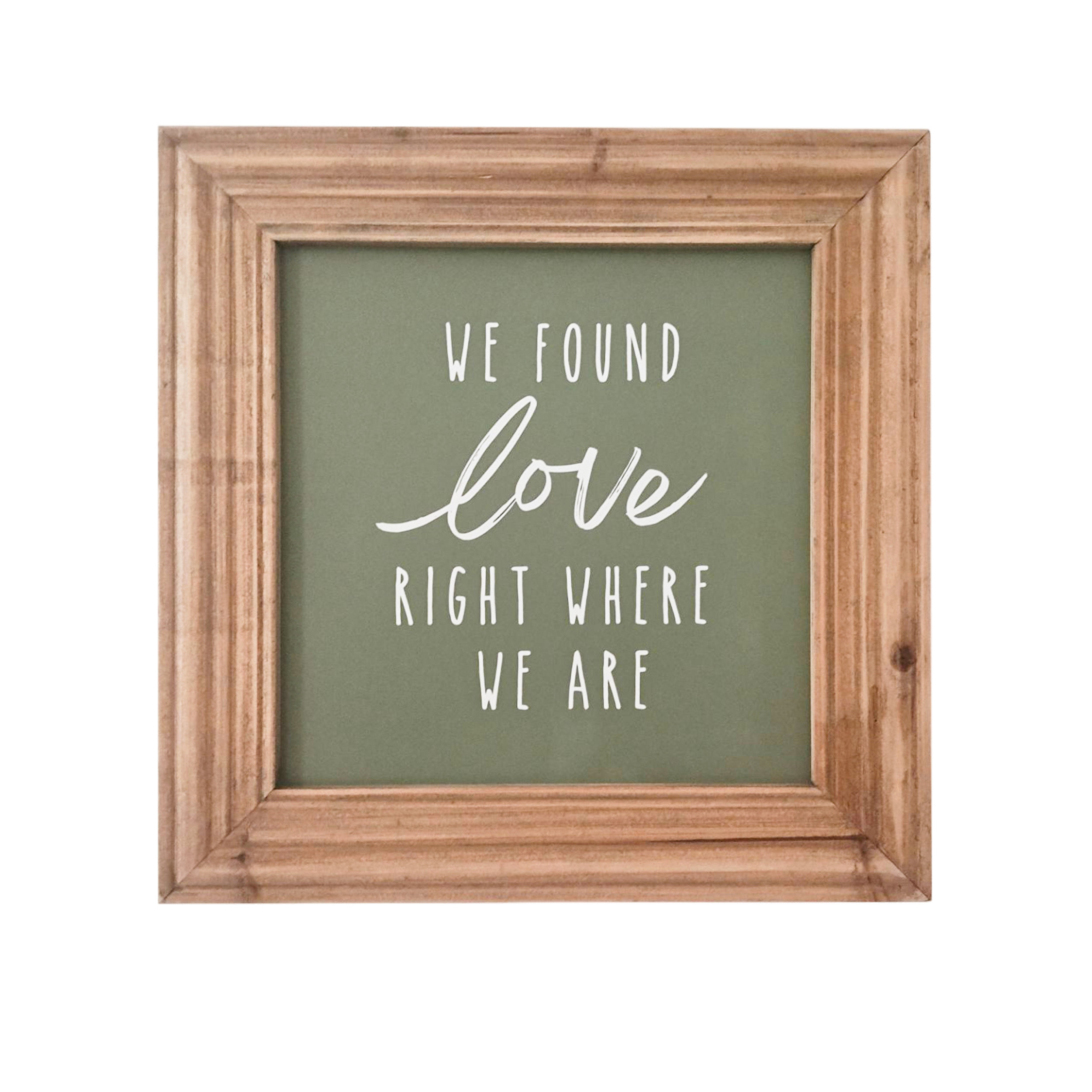 Trinx VIP Wood 15.75 in. Green Found Love Where We Are Wall Sign | Wayfair