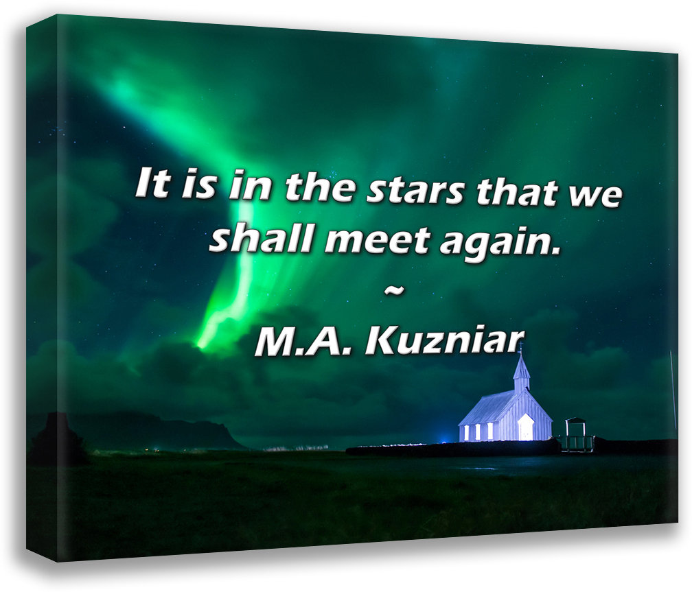 Trinx M.A. Kuzniar Quote: It is in the stars that we shall meet again ...