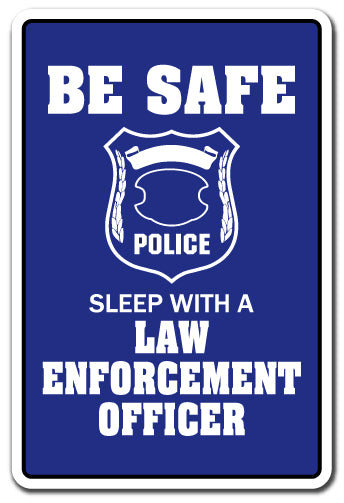 SignMission Sleep with a Law Enforcement Officer Sign - Wayfair Canada
