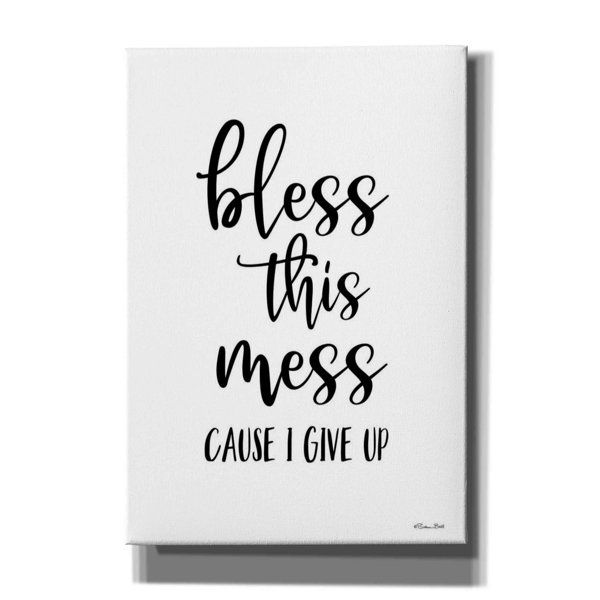 Trinx " Bless This Mess " by Susan Ball on Canvas - Wayfair Canada
