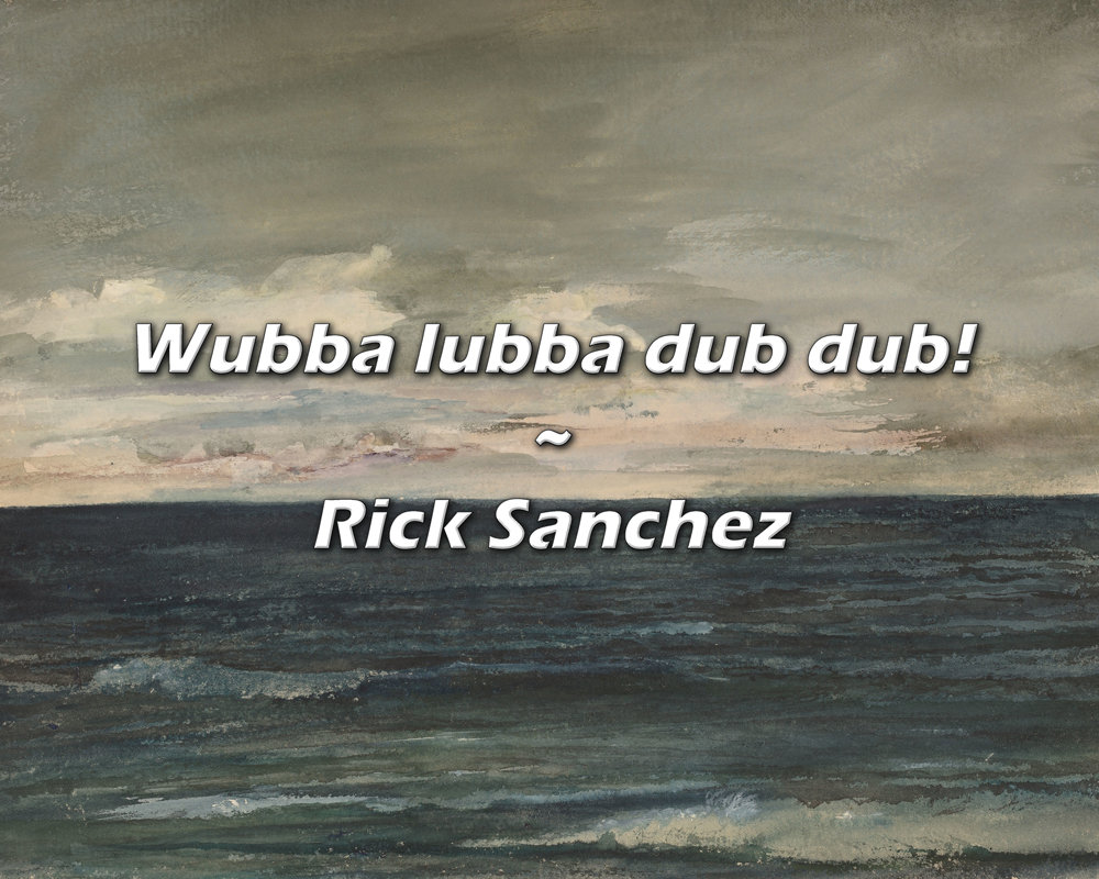 Trinx Rick Sanchez Quote: Wubba lubba dub dub! | Wayfair