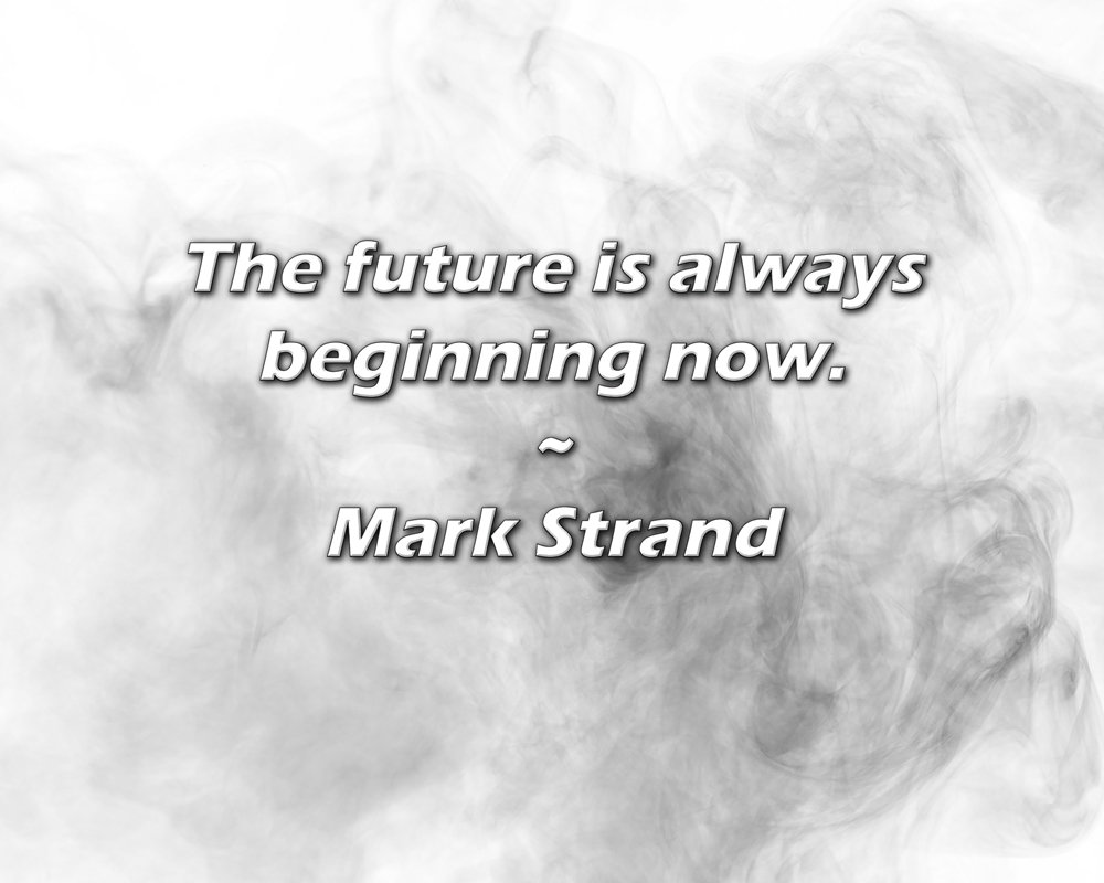 Ivy Bronx Artsy Quote "The future is always beginning now." By Mark ...
