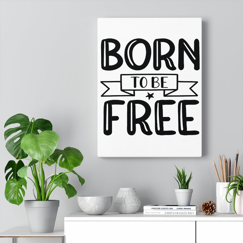 Trinx Inspirational Quote Canvas Born To Be Free Wall Art Motivational ...