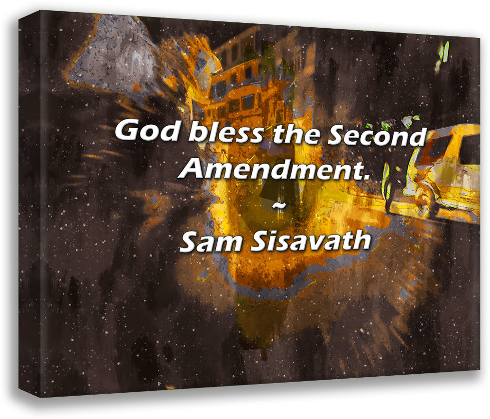 Trinx Sam Sisavath Quote: God bless the Second Amendment. - Wayfair Canada