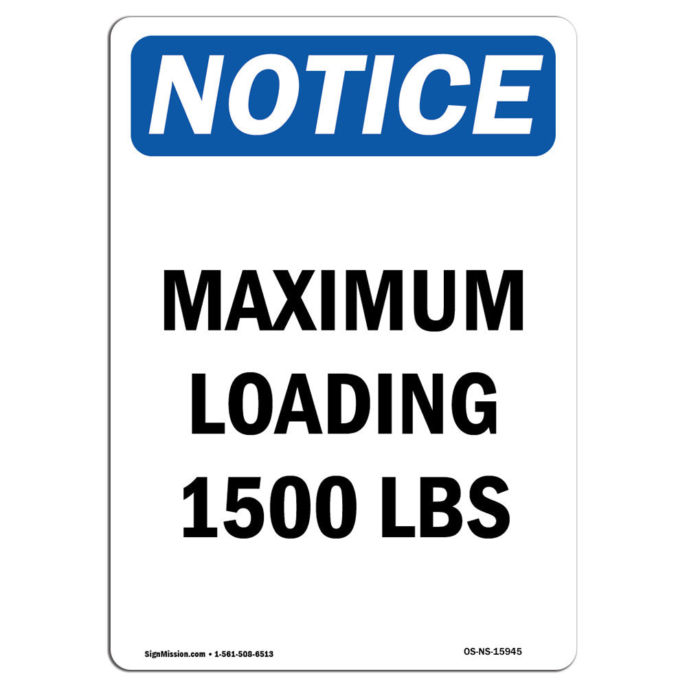 SignMission OSHA Notice - NOTICE Maximum Loading 1500 Lbs Sign | Heavy ...