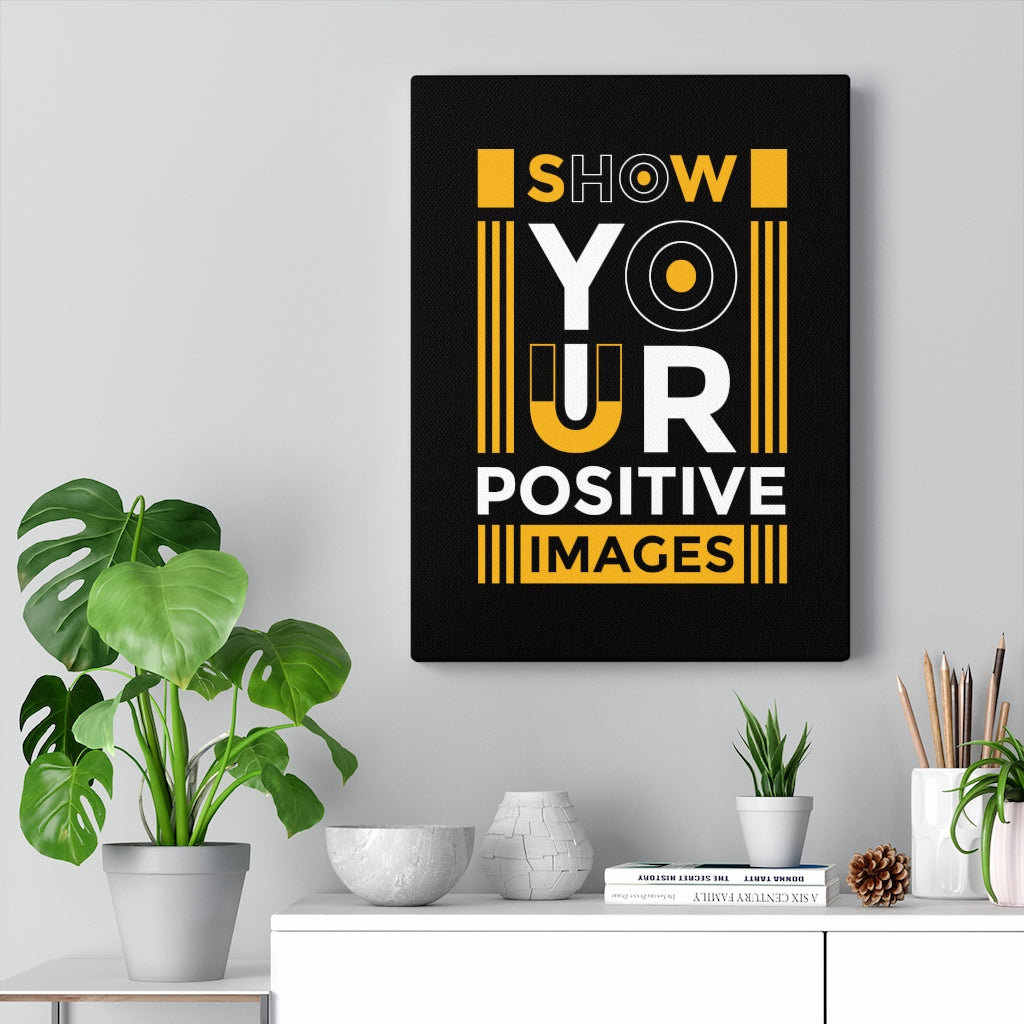 Trinx Inspirational Quote Canvas Show Your Positive Images Wall Art ...