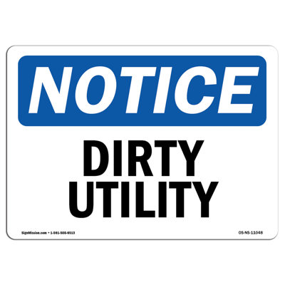 SignMission OSHA Notice - Dirty Utility Sign | Heavy Duty Sign Or Label ...