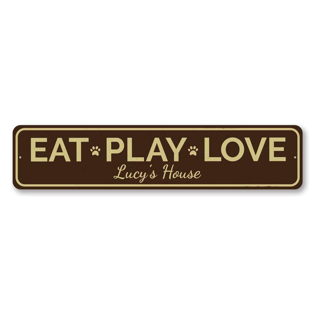 Lizton Sign Shop, Inc Eat Play Love Pet Custom Aluminum Sign | Wayfair