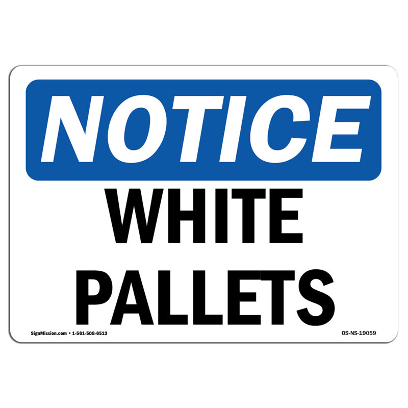 SignMission OSHA Notice - White Pallets Sign | Heavy Duty Sign Or Label ...
