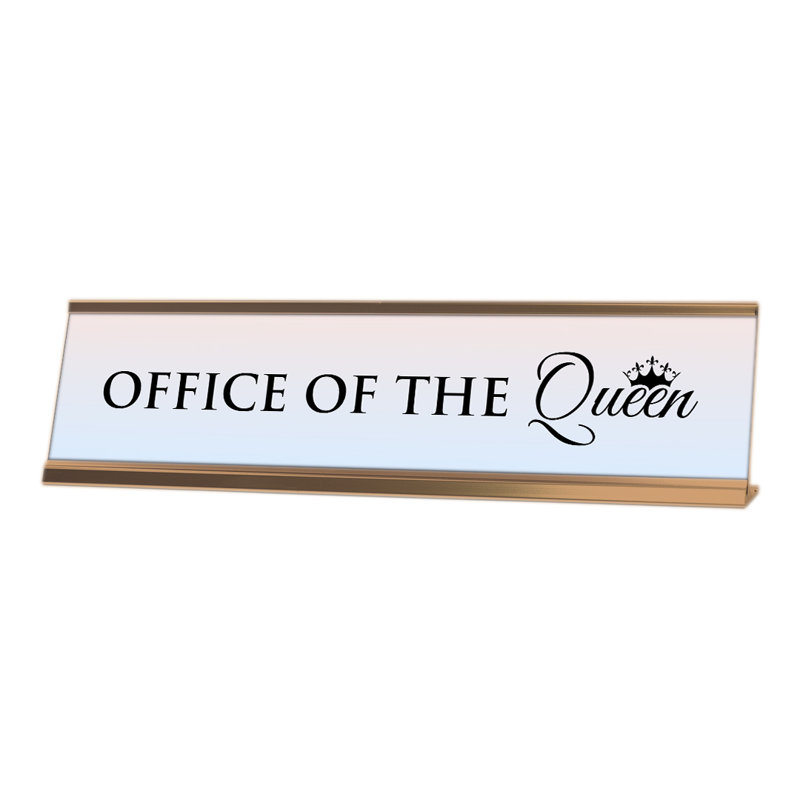 Signs ByLITA Office Of The Queen Desk Sign | Wayfair