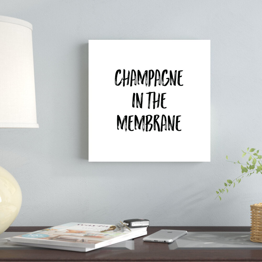 Trinx Champagne Membrane - Wrapped Canvas Textual Art | Wayfair