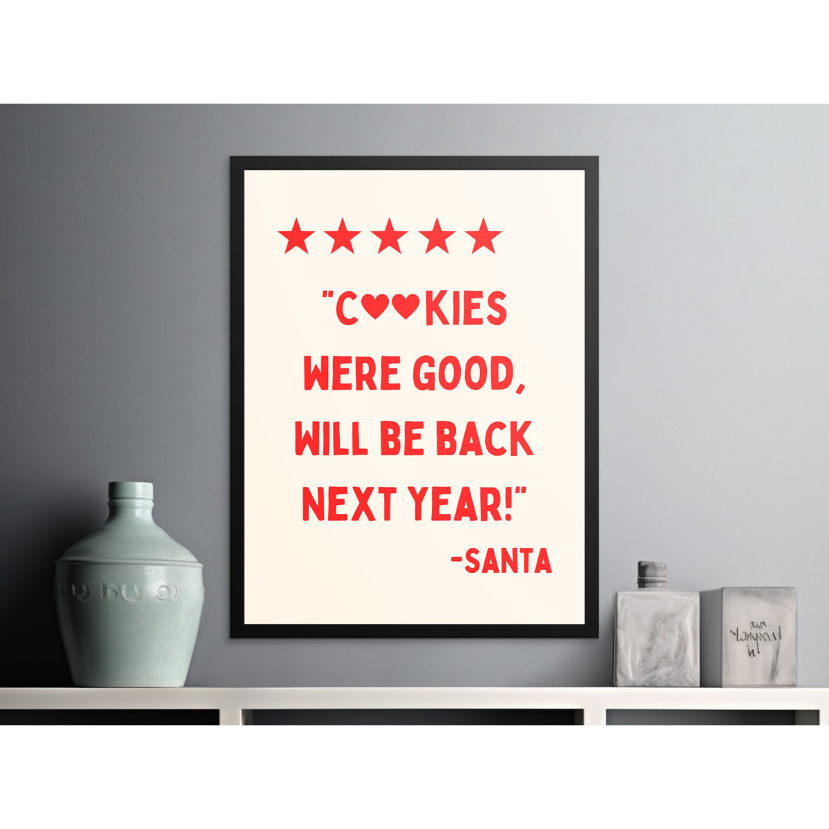 Lark Manor Cookies Good Will Be Back Next Year Santa Framed Poster ...
