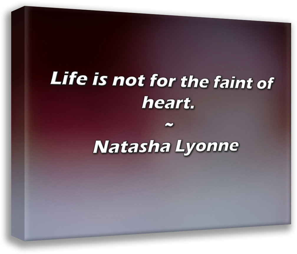 Trinx Natasha Lyonne Quote: Life is not for the faint of heart ...