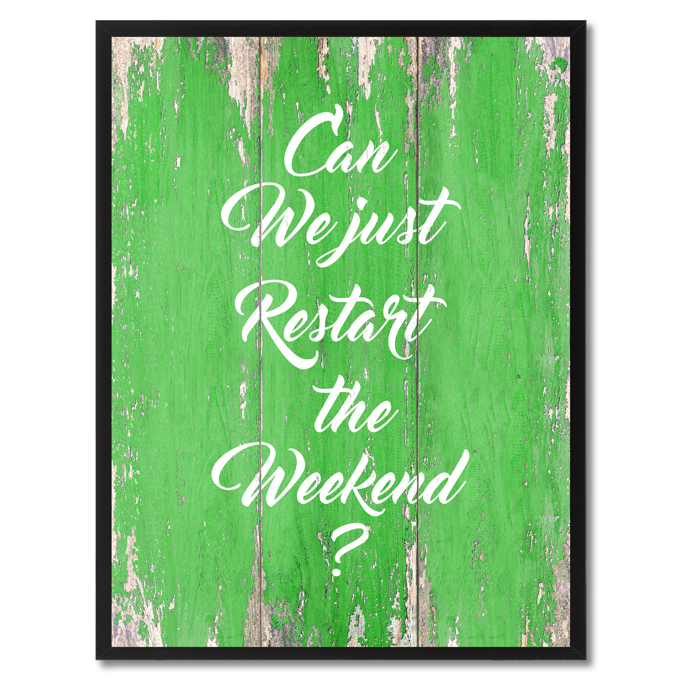 Trinx Just Restart The Weekend Inspirational, Canvas, Picture Frame ...