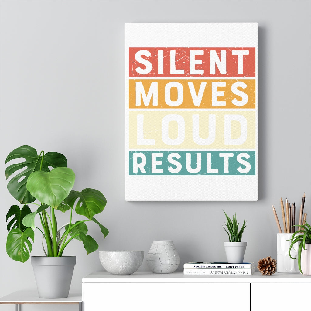 Trinx Inspirational Quote Canvas Silent Moves Loud Results Wall Art ...