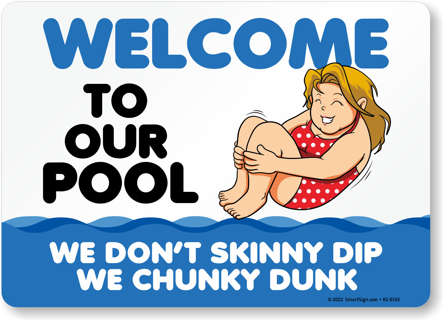 SmartSign Welcome to Our Pool We Don't Sknny Dip We Chunky Dunk Funny ...