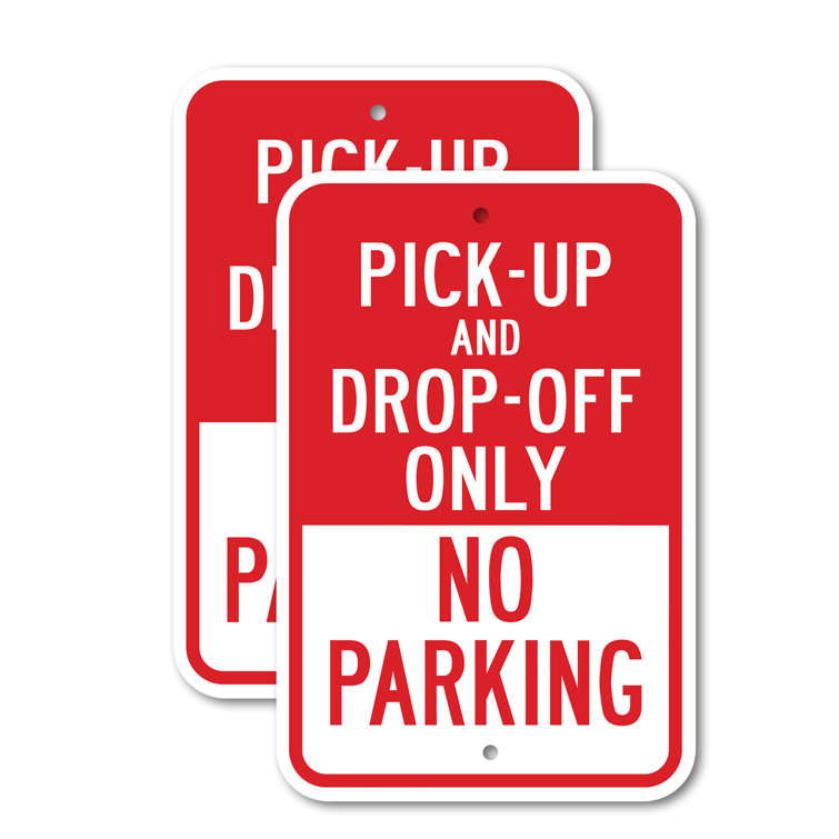 SignMission Pick-up and Drop-off Only No Parking Aluminum Sign | Wayfair