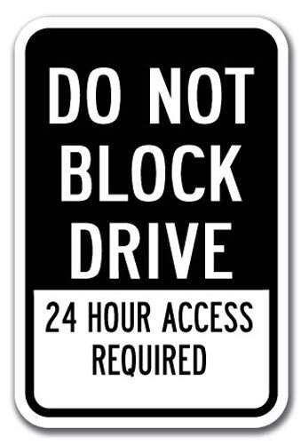SignMission Do Not Block Drive 24 Hour Access RequiredSign 12" x 18 ...