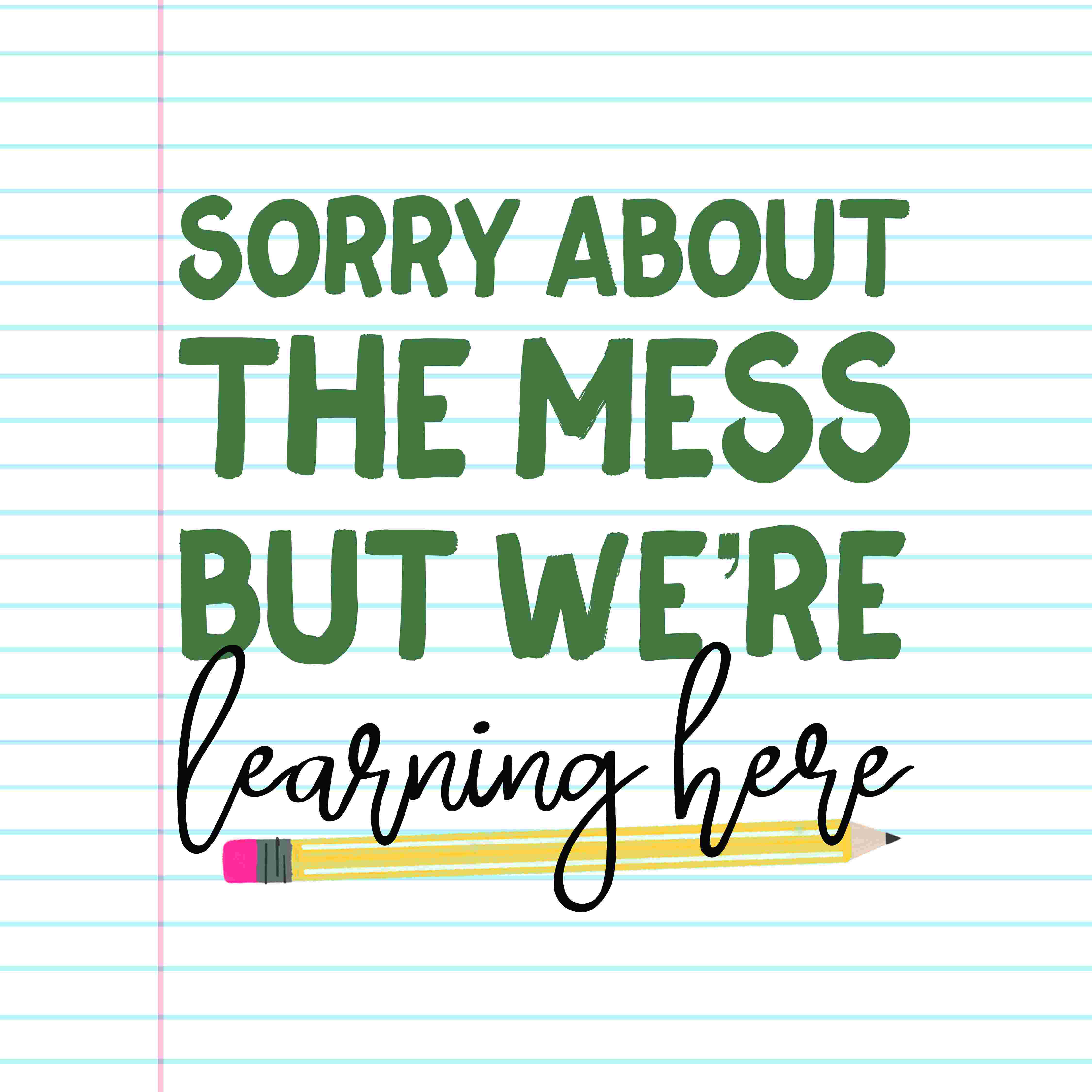 Trinx Sorry About the Mess but We're Learning Here - Wrapped Canvas ...