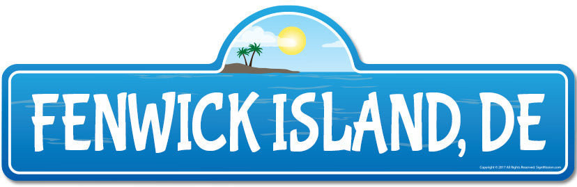 SignMission Fenwick Island De Street Sign Heavy Duty Plastic 7" X 20 ...