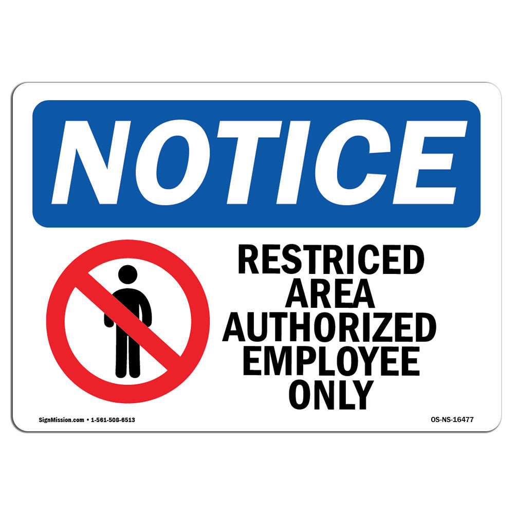 SignMission Osha Notice Restricted Area Authorized Employees Only Sign ...