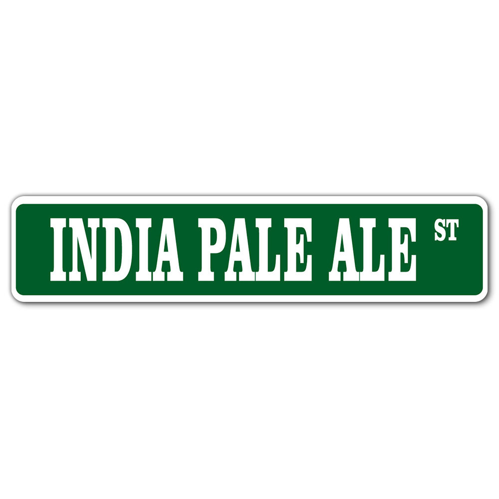 SignMission INDIA PALE ALE Street Sign Drink Drinker Beer Bar Happy ...