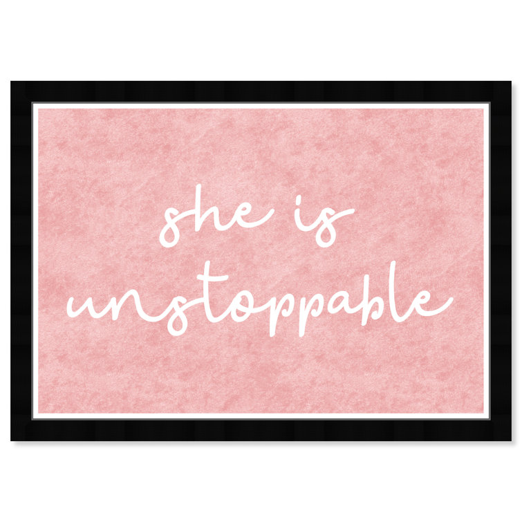 Trinx She Is Unstoppable Framed On Paper Print - Wayfair Canada
