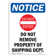 SignMission OSHA Notice - NOTICE Do Not Remove Sign With Symbol | Heavy ...
