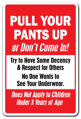 SignMission Pull Your Pants up SIgn | Wayfair