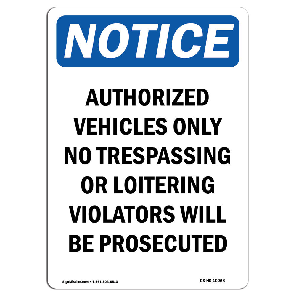 SignMission Osha Notice Authorized Vehicles Only No Trespassing Sign ...