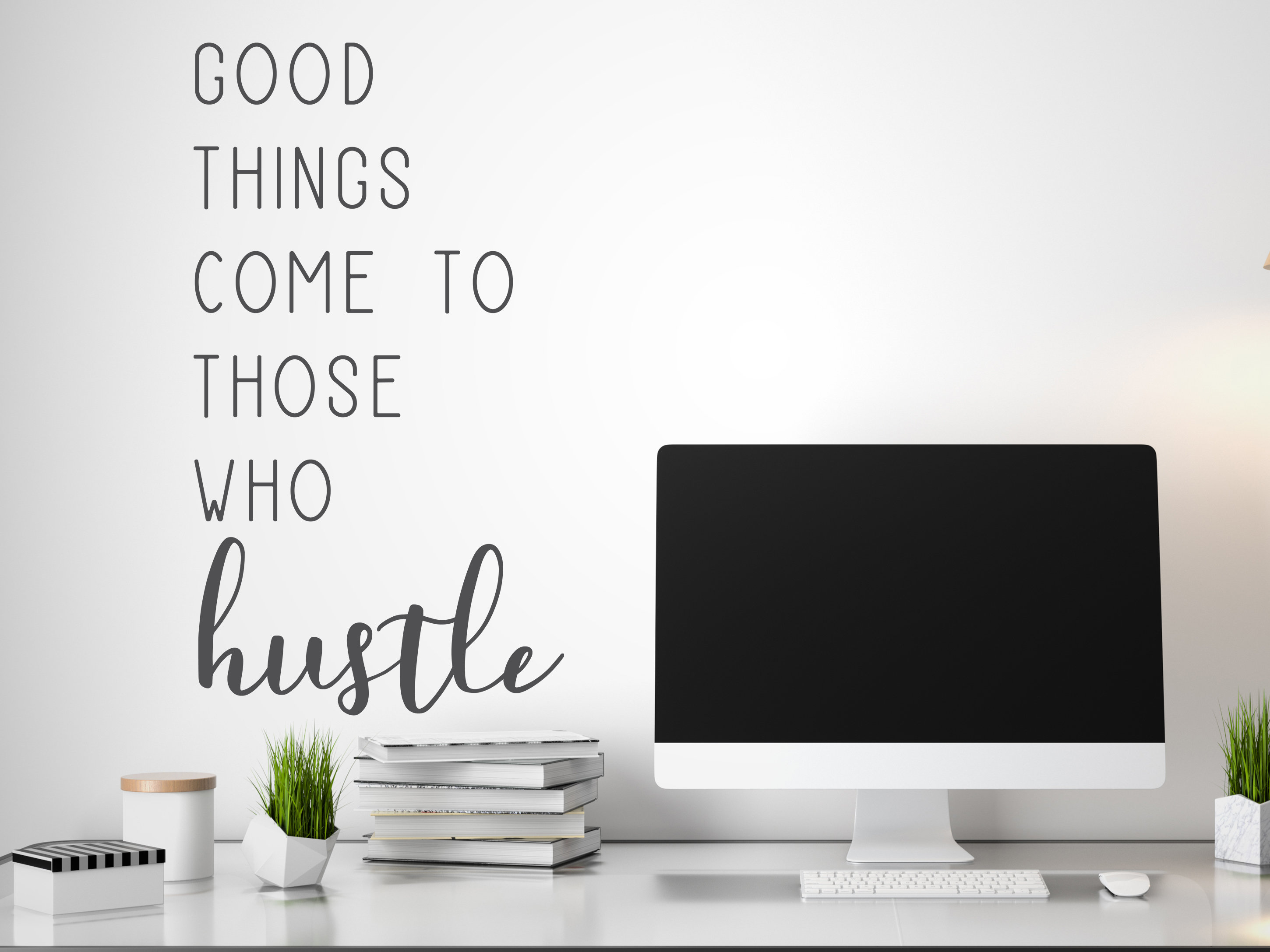 Story Of Home Decals Good Things Come to Those Who Hustle Wall Decal ...