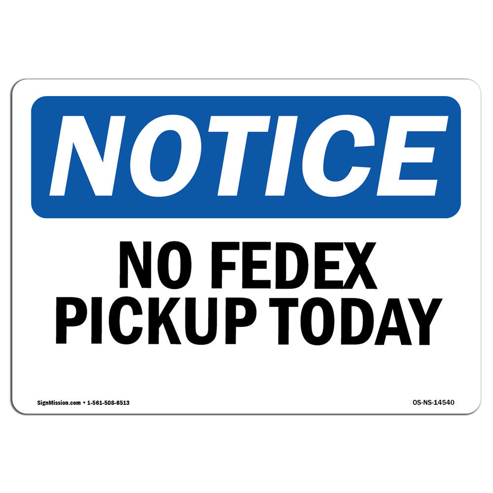 SignMission OSHA Notice - No Fedex Pickup Today Sign | Wayfair