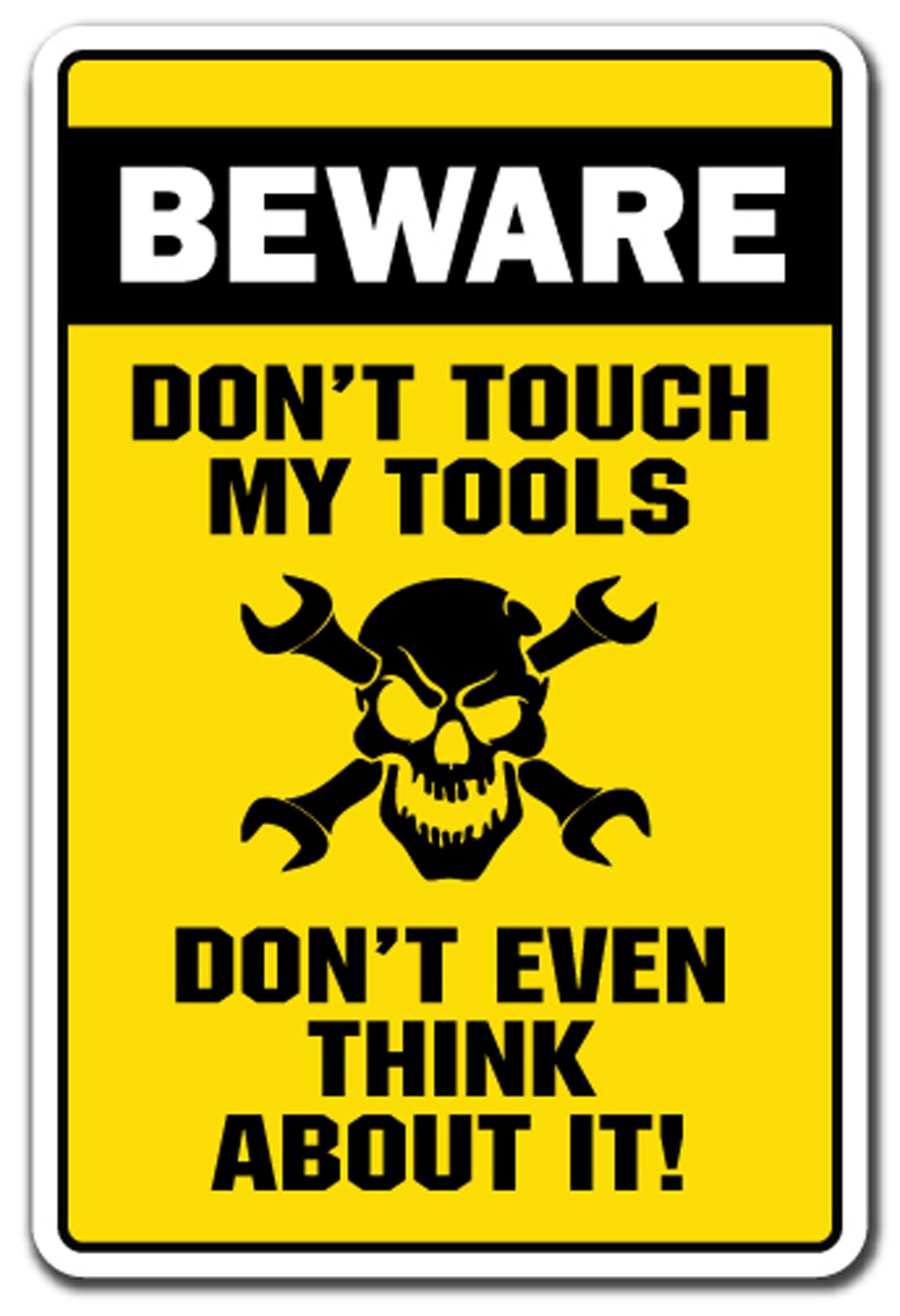 Trinx BEWARE DON't TOUCH MY TOOLS Aluminum Sign Handyman Repair ...