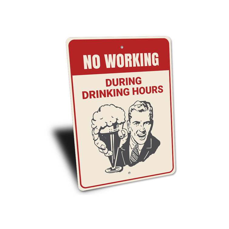 Lizton Sign Shop, Inc No Working During Drinking Hours Sign - Wayfair ...