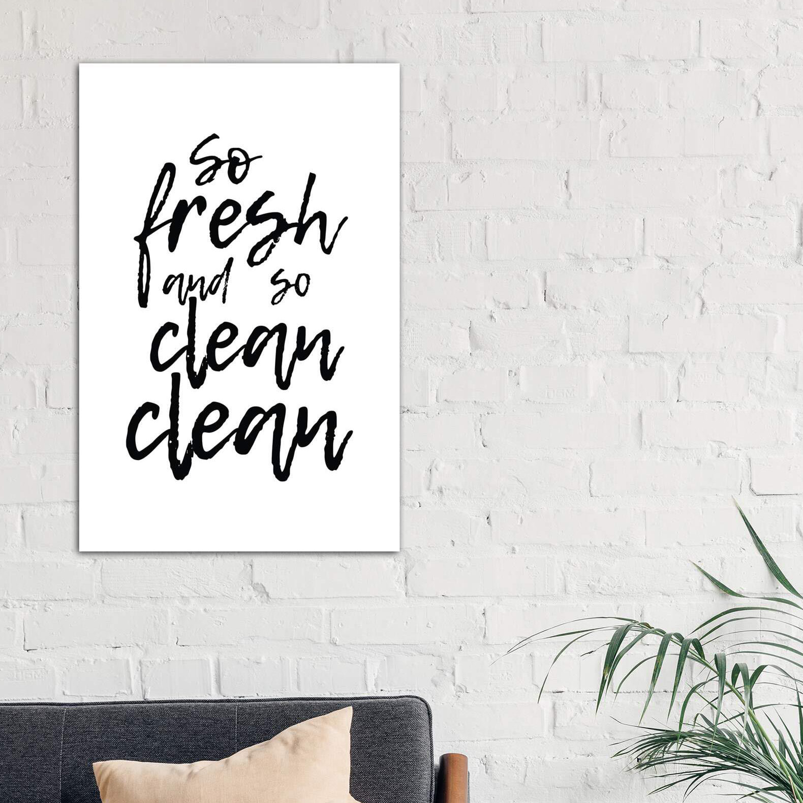 East Urban Home " So Fresh And So Clean Clean " by Pixy Paper | Wayfair