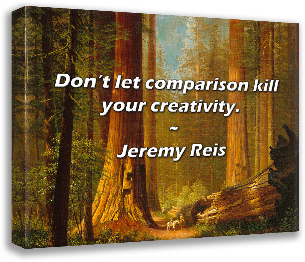 Astoria Grand Artsy Quote "Don’t let comparison kill your creativity ...