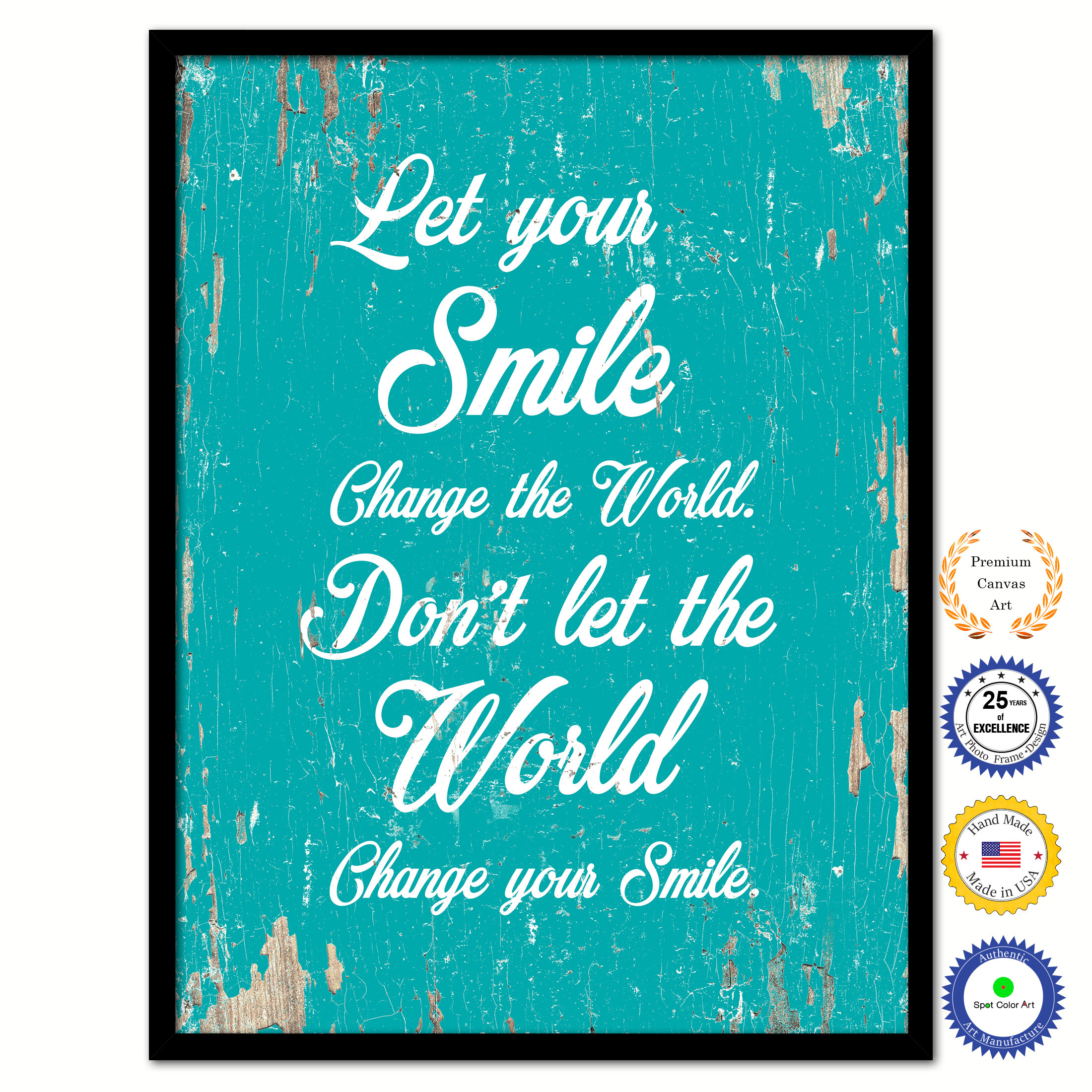 Trinx SpotColorArt Let Your Smile Change The World Handcrafted Canvas ...